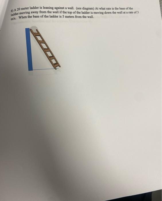 Solved 8) A 20 meter ladder is leaning against a wall. (see | Chegg.com