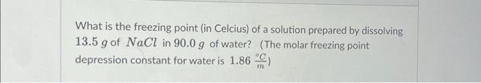 Solved What is the freezing point (in Celcius) of a solution | Chegg.com
