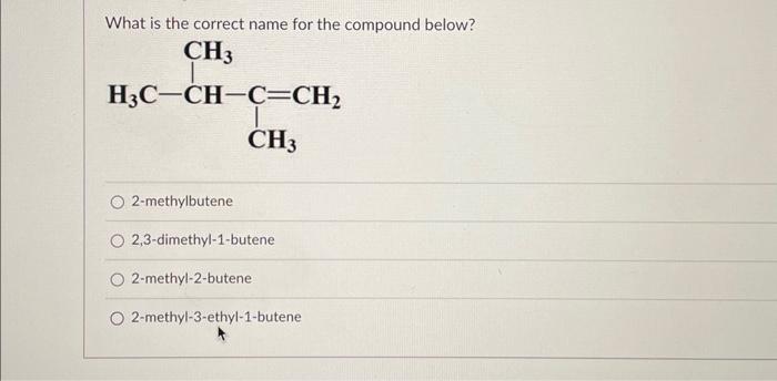 Solved What is the correct name for the compound below? | Chegg.com