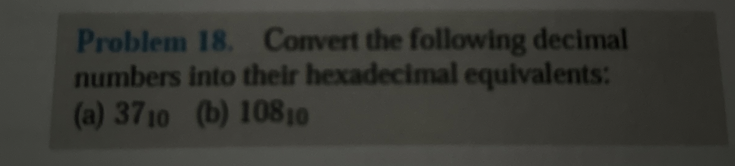 Solved Problem 18. ﻿Convert the following decimalnumbers | Chegg.com