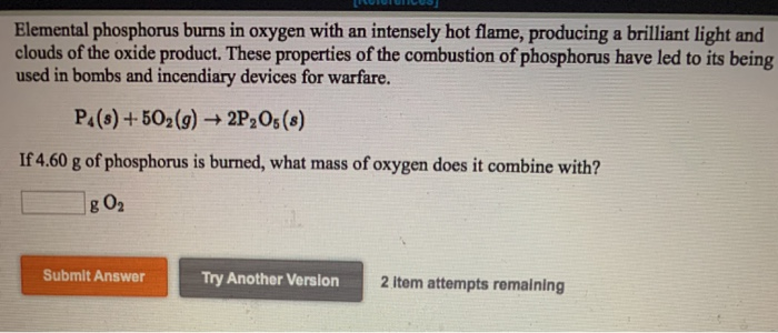 Solved Elemental phosphorus burns in oxygen with an | Chegg.com
