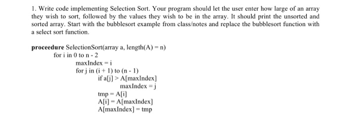 Solved 1. Write code implementing Selection Sort. Your | Chegg.com