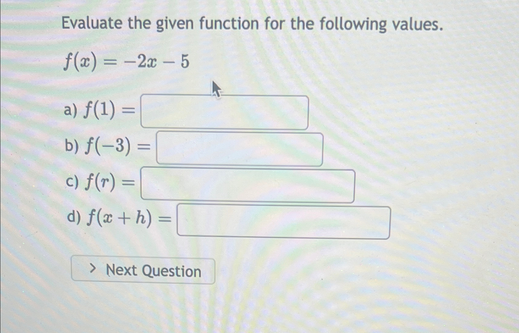 Solved Evaluate the given function for the following | Chegg.com