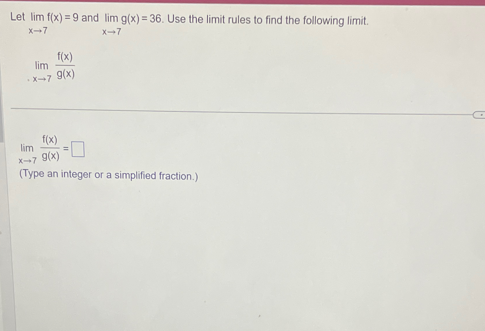 Solved Let limx→7f(x)=9 ﻿and limx→7g(x)=36. ﻿Use the limit | Chegg.com