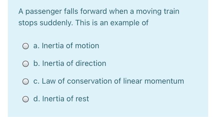 Solved A passenger falls forward when a moving train stops | Chegg.com
