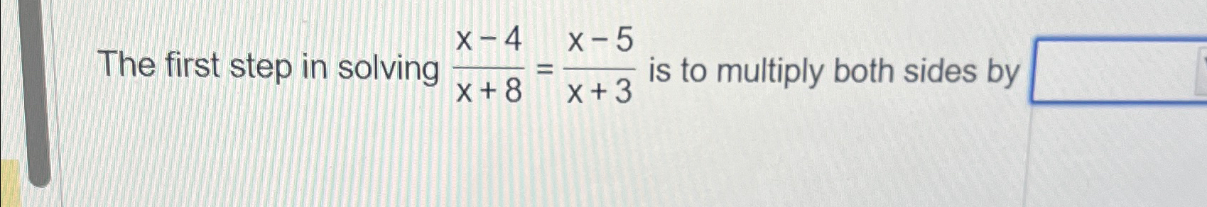 Solved The first step in solving x-4x+8=x-5x+3 ﻿is to | Chegg.com