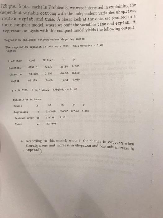 Solved (25 pts., 5 pts. each) In Problem 3, we were | Chegg.com