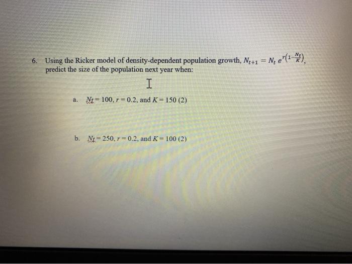 Solved 6. Using the Ricker model of density-dependent | Chegg.com