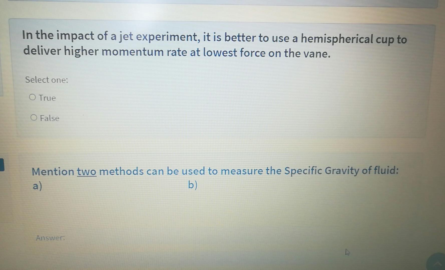Solved In the impact of a jet experiment, it is better to | Chegg.com