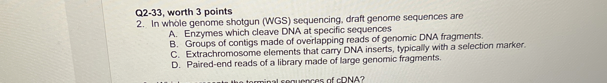 Solved 2. ﻿In whole genome shotgun (WGS) ﻿sequencing, draft | Chegg.com