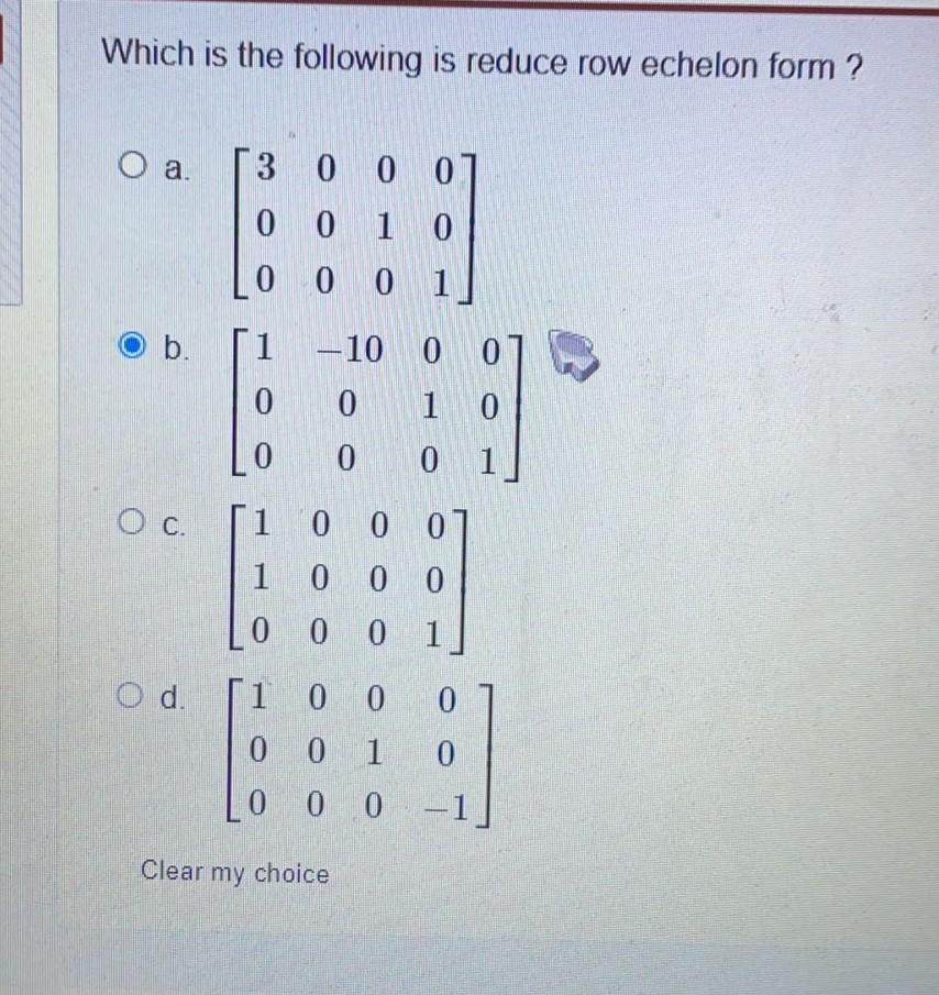 Solved Which is the following is reduce row echelon form? a. | Chegg.com