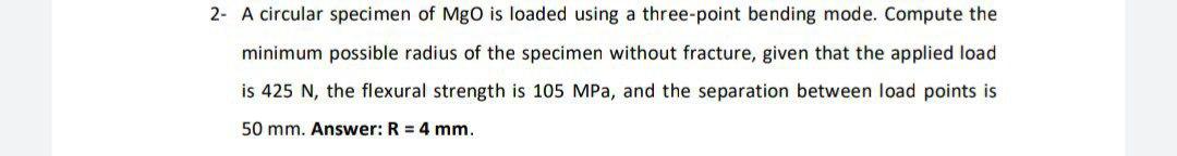 Solved 2- A circular specimen of MgO is loaded using a | Chegg.com