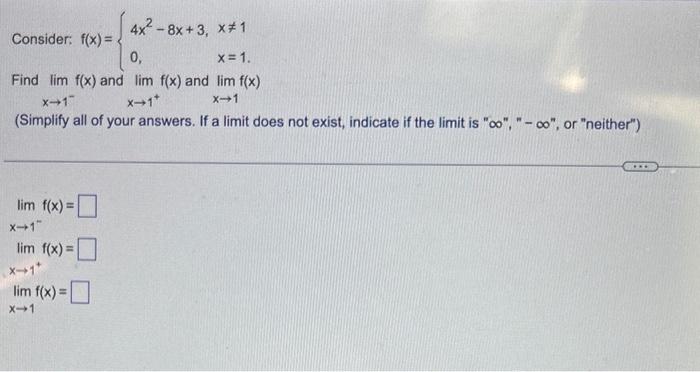 Solved Consider: f(x)={4x2−8x+3,0,x =1x=1 Find limx→1−f(x) | Chegg.com
