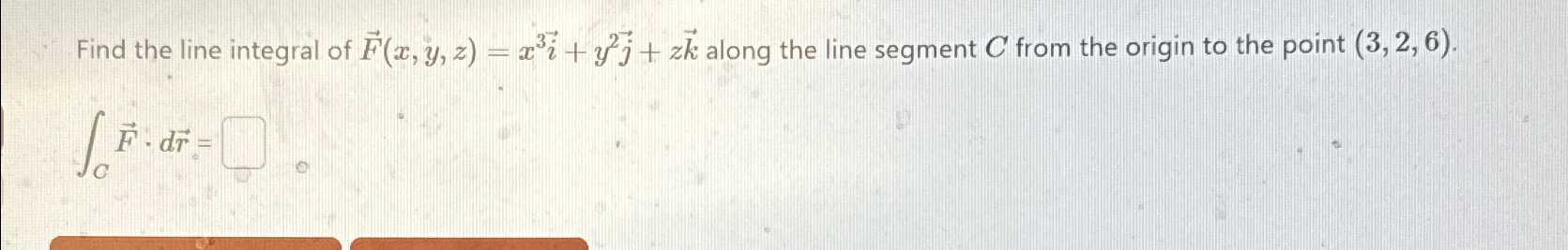 Solved Find the line integral of | Chegg.com