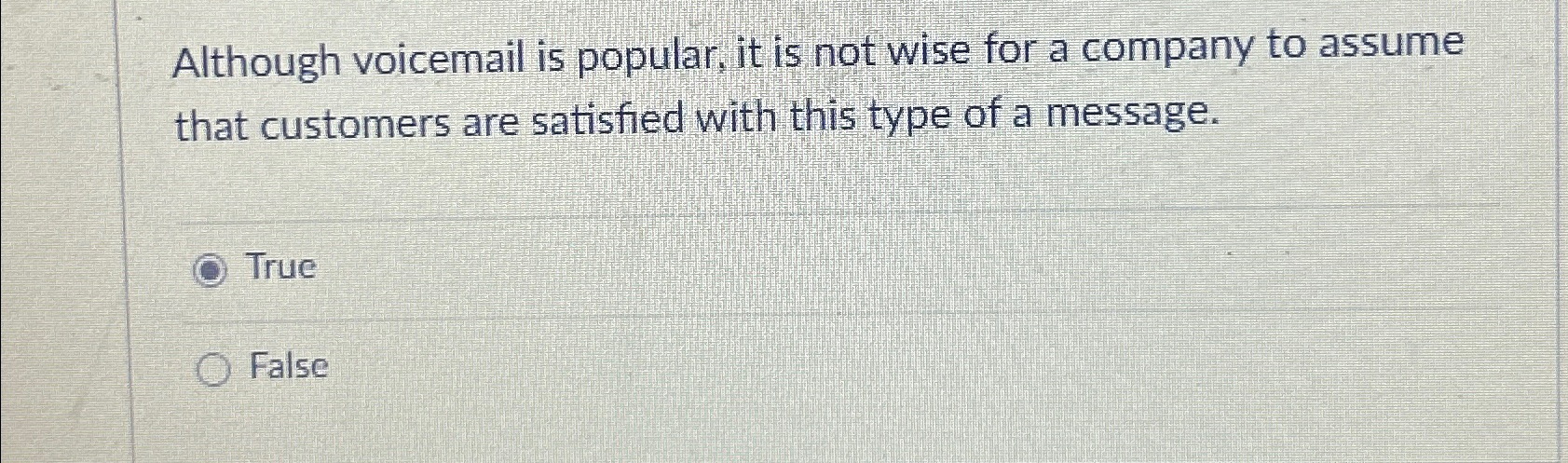 Solved Although voicemail is popular, it is not wise for a | Chegg.com