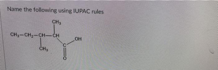 Solved Name the following using IUPAC rules CH3 | Chegg.com