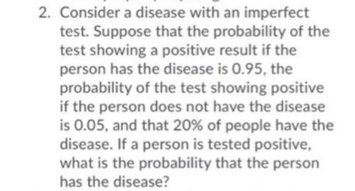 Solved 2. Consider a disease with an imperfect test. Suppose | Chegg.com
