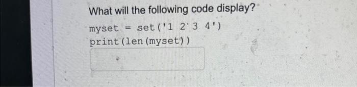 Solved What will the following code display? myset | Chegg.com