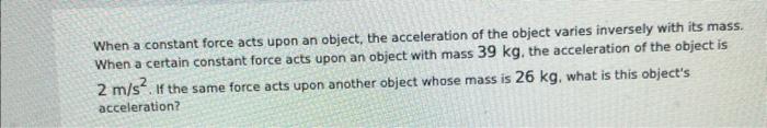 Solved When A Constant Force Acts Upon An Object The