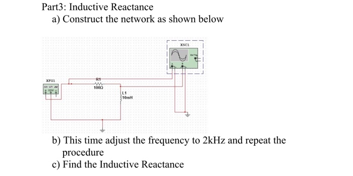 Solved Part3 Inductive Reactance A Construct The Network 1951