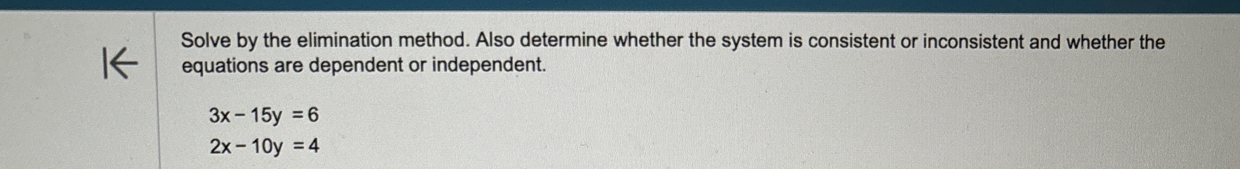 Solved Solve by the elimination method. Also determine | Chegg.com