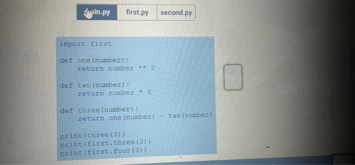 Solved elmin.py first.py second.py import first def one | Chegg.com