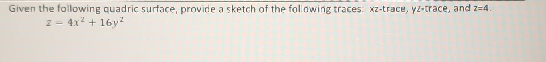 Solved Given the following quadric surface, provide a sketch | Chegg.com