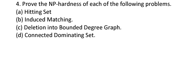 Solved Prove the NP-hardness of each of the following | Chegg.com