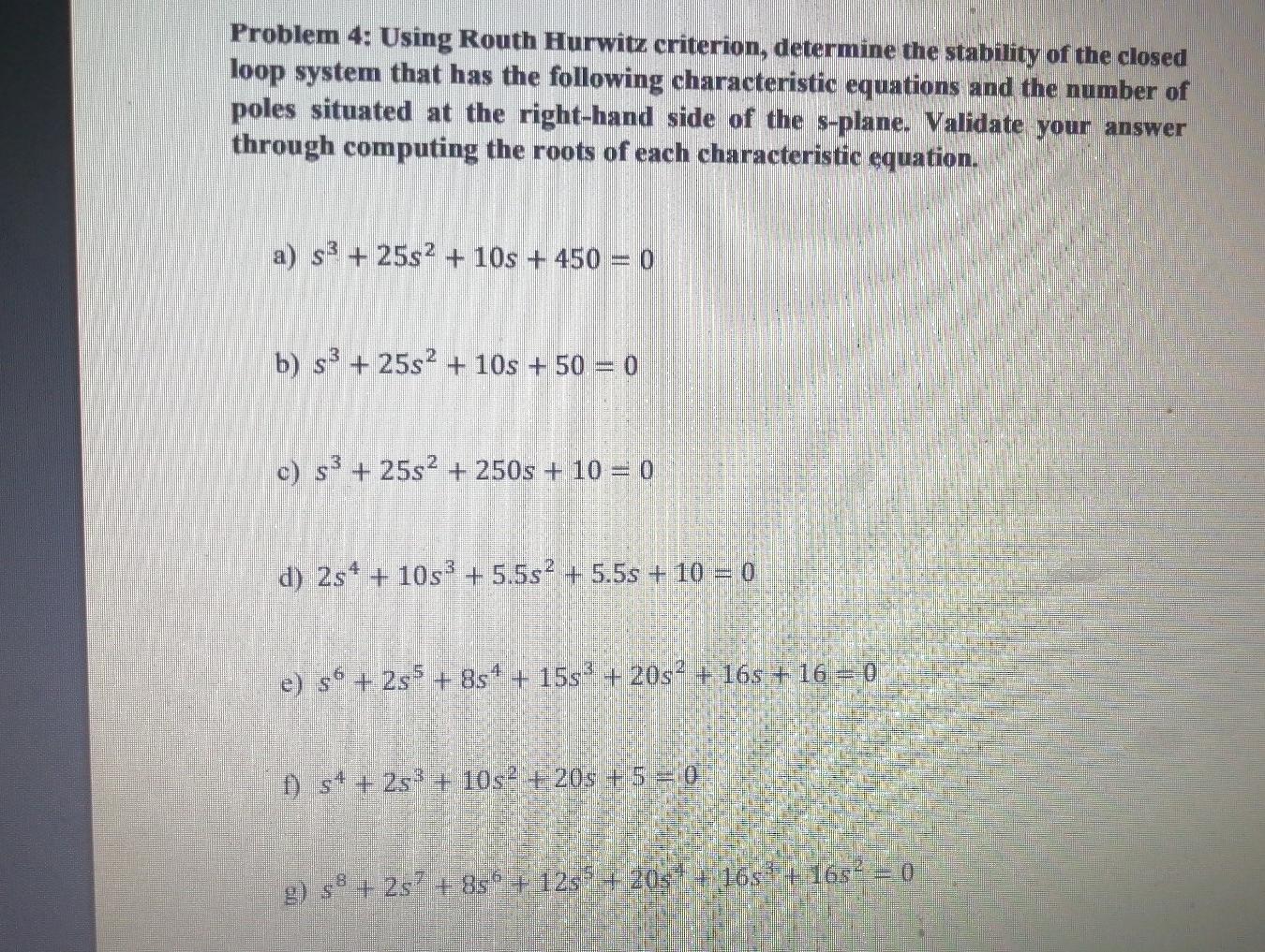 Solved Problem 4: Using Routh Hurwitz criterion, determine | Chegg.com