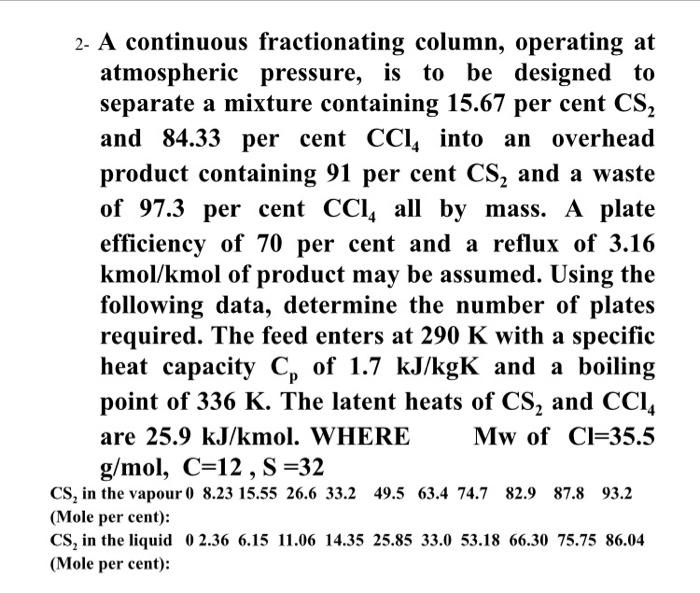 Solved 2- A continuous fractionating column, operating at | Chegg.com