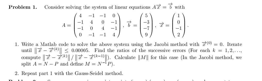 Solved Problem 1. Consider solving the system of linear | Chegg.com