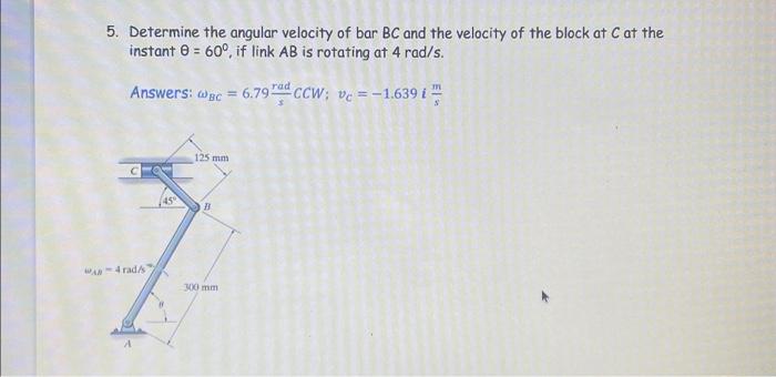 Solved 5. Determine the angular velocity of bar BC and the | Chegg.com
