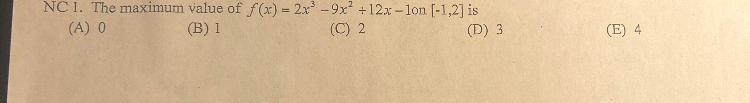 Solved NC 1. ﻿The maximum value of f(x)=2x3-9x2+12x-1 ﻿on | Chegg.com