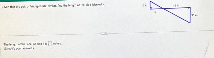 Solved Given that the pair of triangles are similar, find | Chegg.com
