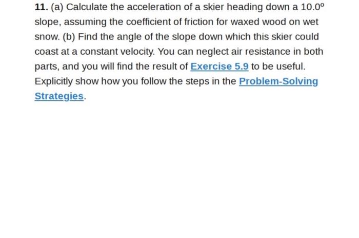 Solved 11 A Calculate The Acceleration Of A Skier Heading
