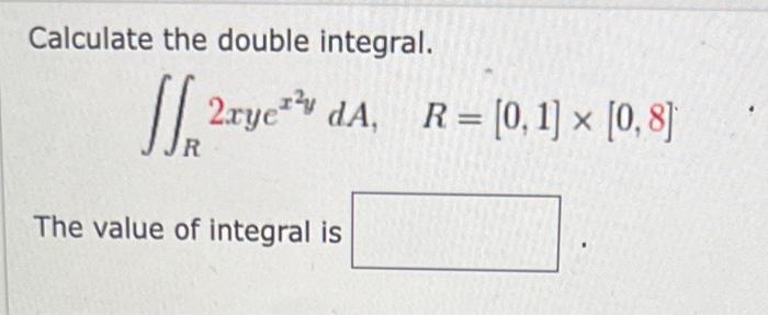 Solved Calculate the double integral. | Chegg.com
