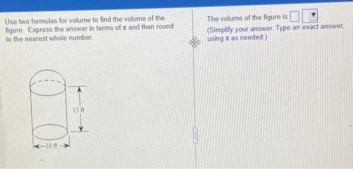 [Solved]: Use two formulas for volume to find the volume of