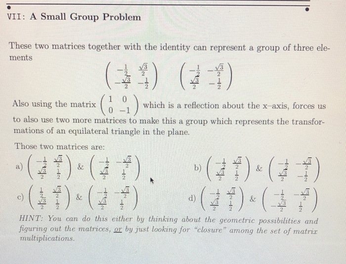 Solved VII: A Small Group Problem These two matrices | Chegg.com