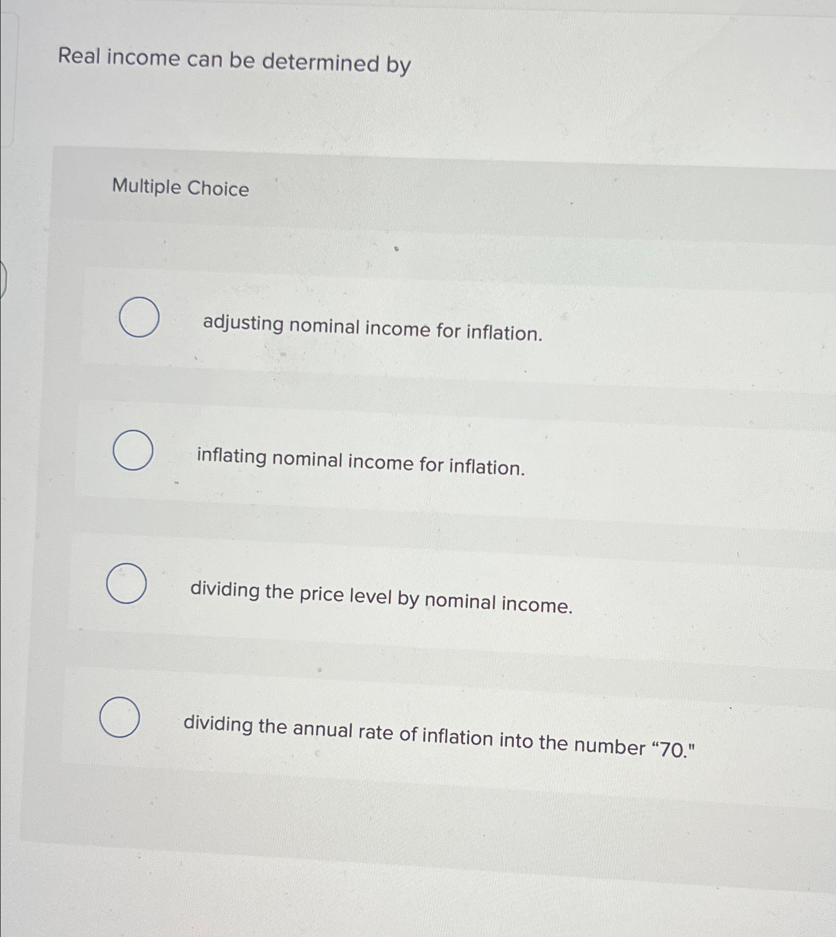 Solved Real income can be determined byMultiple | Chegg.com
