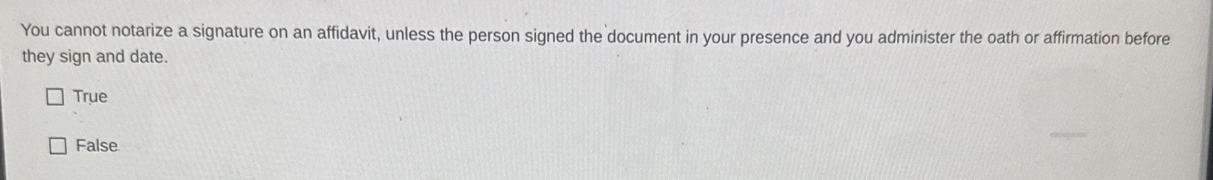 Solved You cannot notarize a signature on an affidavit, | Chegg.com