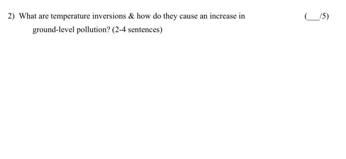 Solved (15) 2) What are temperature inversions & how do they | Chegg.com