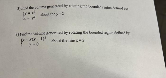 Solved 3) Find the volume generated by rotating the bounded | Chegg.com