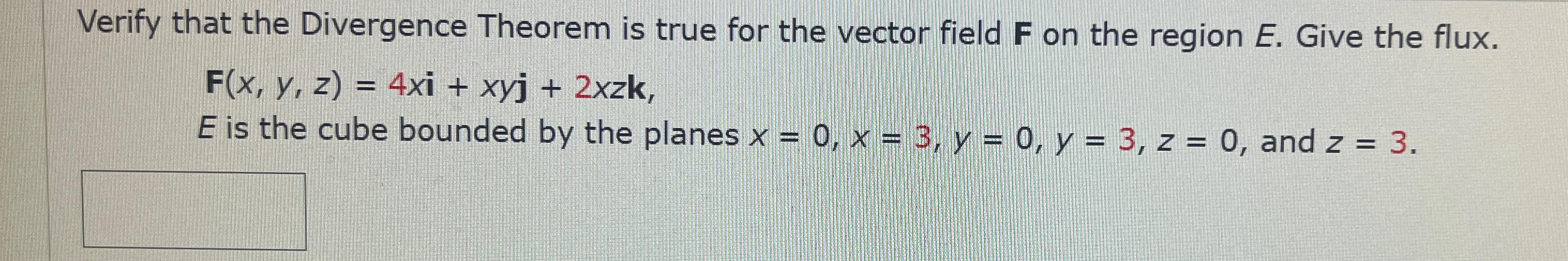 Solved Verify that the Divergence Theorem is true for the | Chegg.com