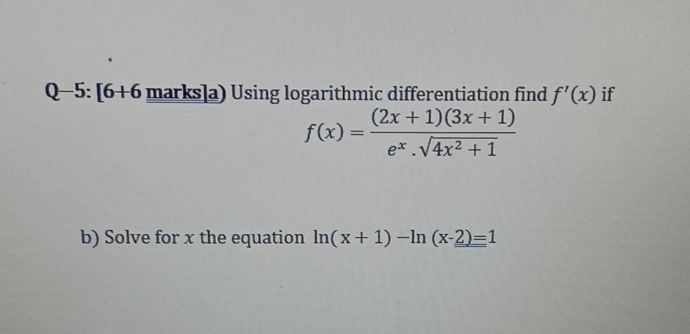 Solved Q-5: [6+6 marks]a) Using logarithmic differentiation | Chegg.com