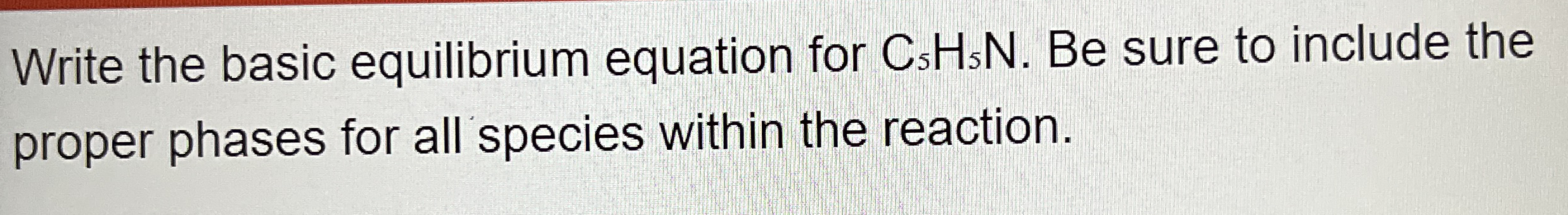 Solved Write the basic equilibrium equation for C5H5N. ﻿Be | Chegg.com