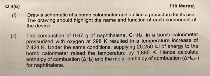 Solved (i) Draw a schematic of a bomb calorimeter and | Chegg.com
