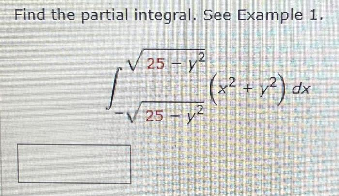 Solved Find the partial integral. See Example 1. V 25 - y² | Chegg.com