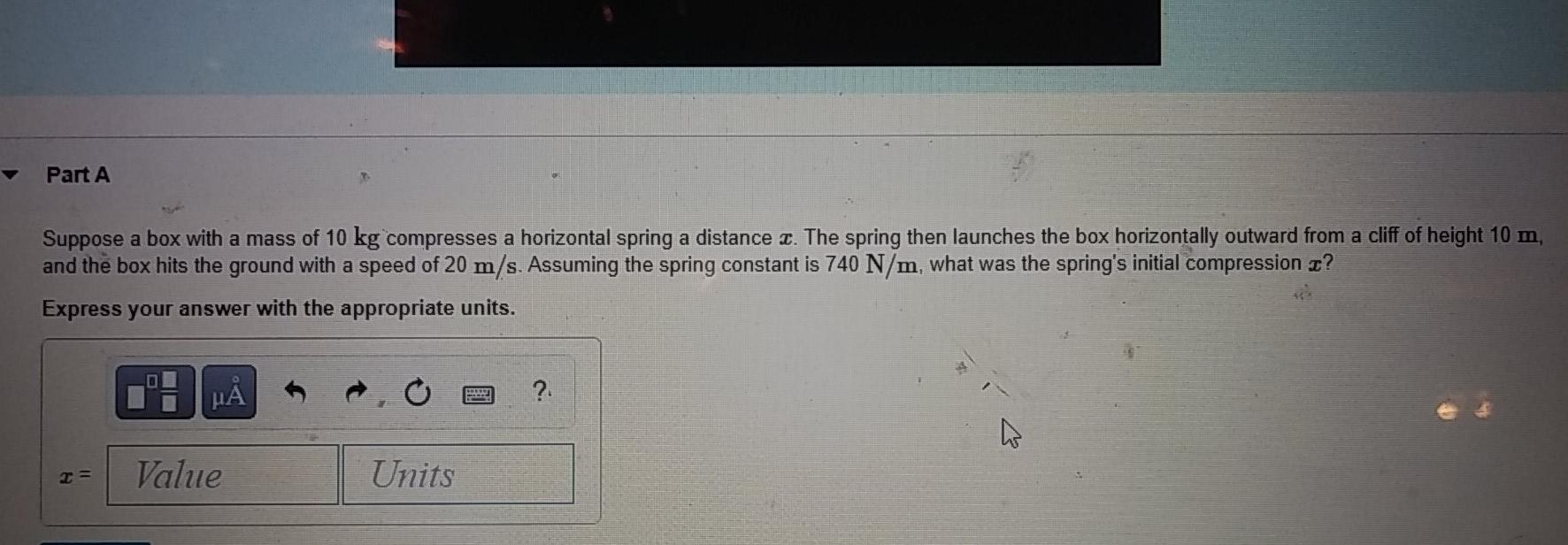 Solved Part A Suppose a box with a mass of 10 kg compresses | Chegg.com