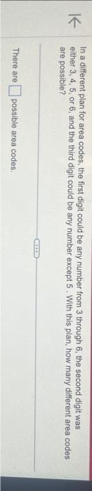 Solved In a different plan for area codes, the first digit | Chegg.com