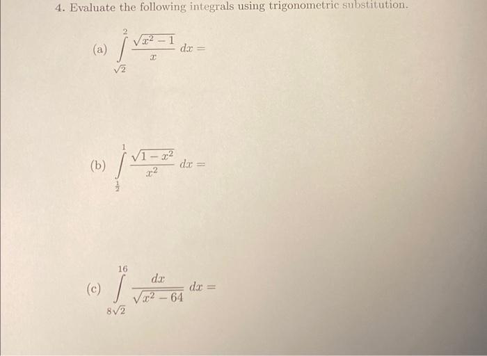 Solved 4. Evaluate the following integrals using | Chegg.com